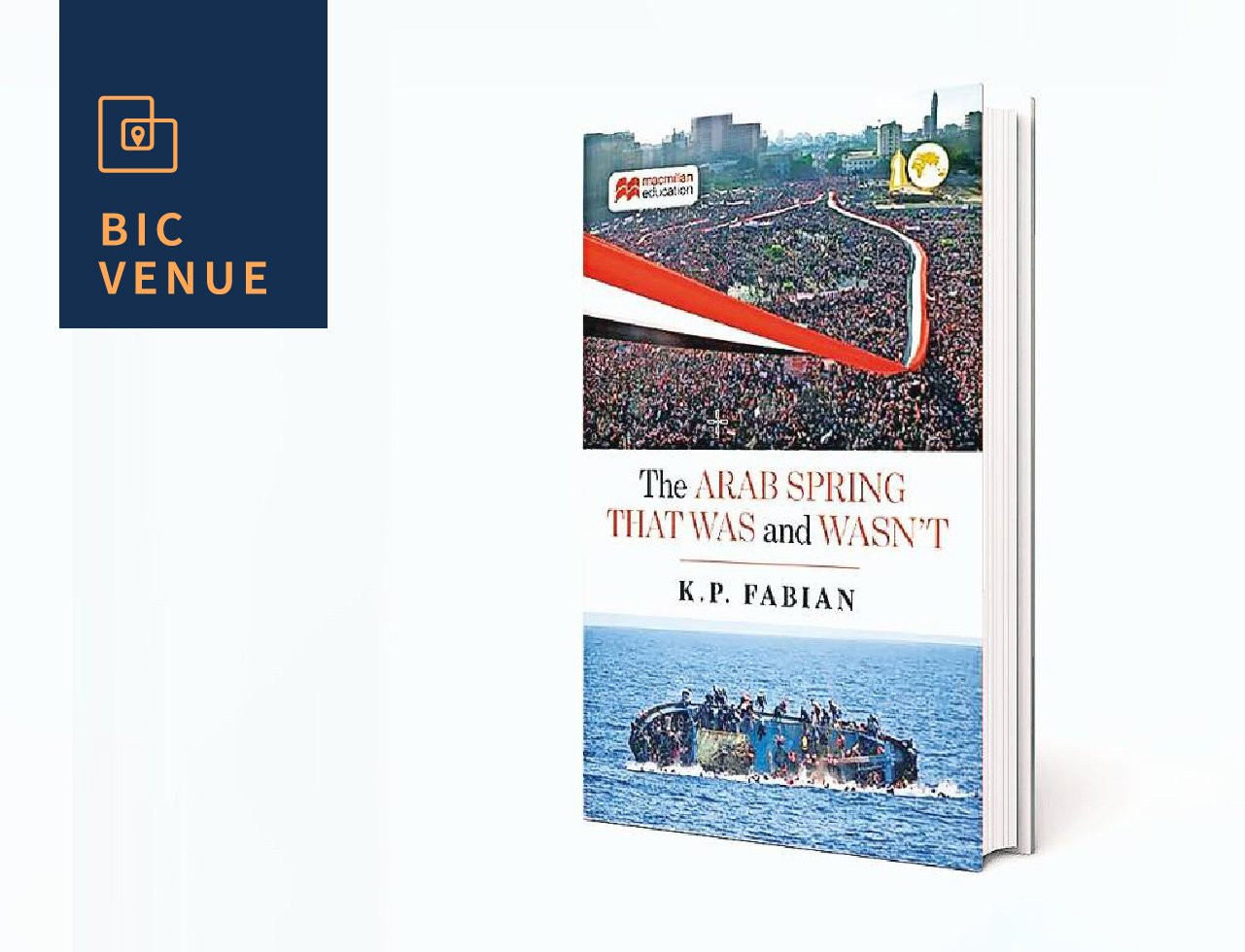 The Arab Spring that Was and Wasn't - Bangalore International Centre
