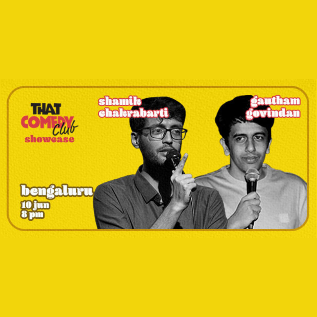 Shamik Chakrabarti & Gautham Govindan | That Comedy Club - Bangalore ...